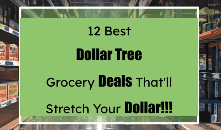 12 Best Dollar Tree Grocery Deals That’ll Stretch Your Dollar ...
