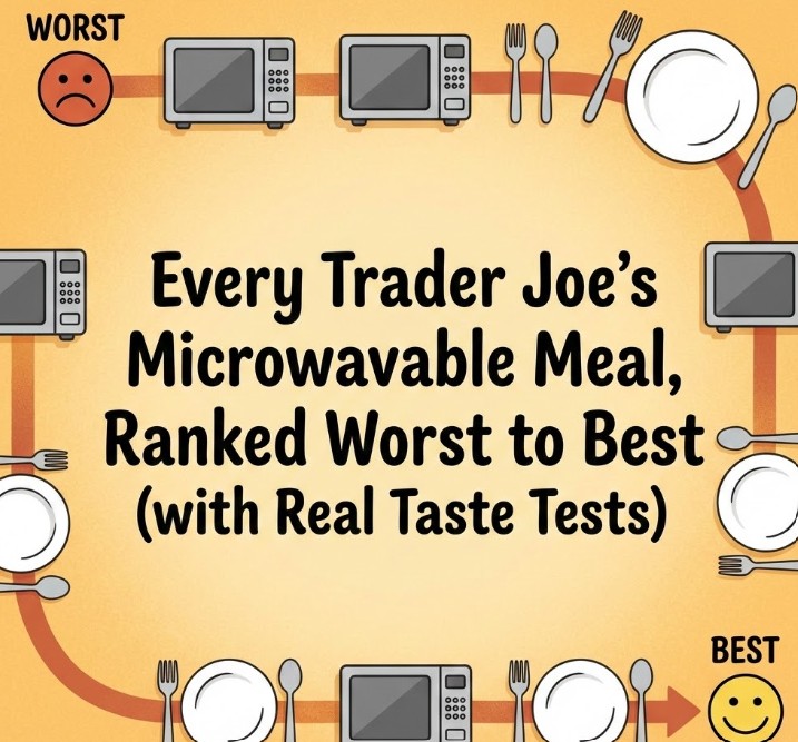 Every Trader Joe’s Microwavable Meal, Ranked Worst to Best (with Real ...