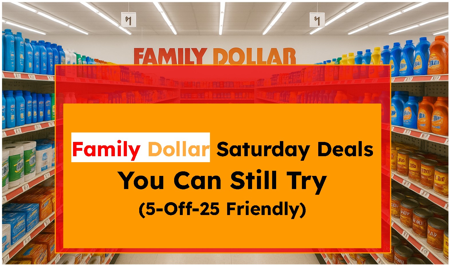 Family Dollar Saturday Deals You Can Still Try (5-Off-25 Friendly ...