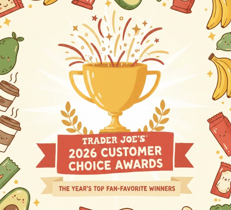 Trader Joe’s 2026 Customer Choice Awards: The Year’s Top Fan-Favorite ...