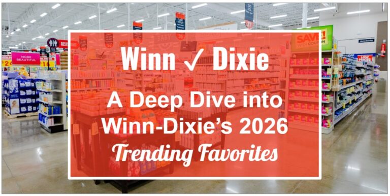 A Deep Dive into Winn-Dixie’s 2026 Trending Favorites – RetailShout.com