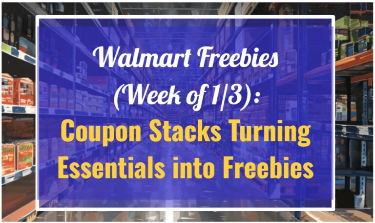 Walmart Freebies (Week of 1/3): Coupon Stacks Turning Essentials into ...